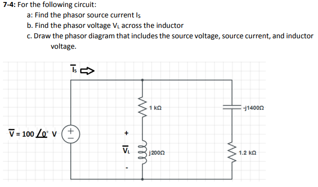 Solved 7-4: For the following circuit: a: Find the phasor | Chegg.com