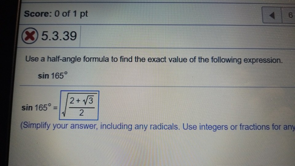 Solved Score: 0 of 1 pt X5.3.39 Use a half-angle formula to | Chegg.com
