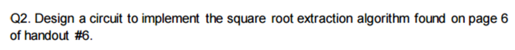 Q2. Design a circuit to implement the square root | Chegg.com