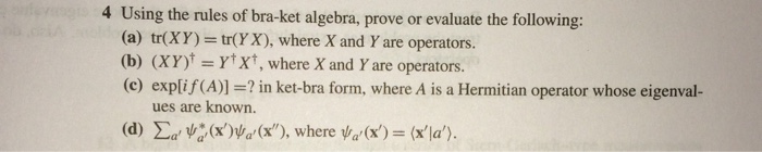 Solved Using the rules of bra-ket algebra, prove or evaluate | Chegg.com