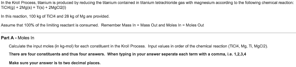 Solved In the Kroll Process, titanium is produced by | Chegg.com