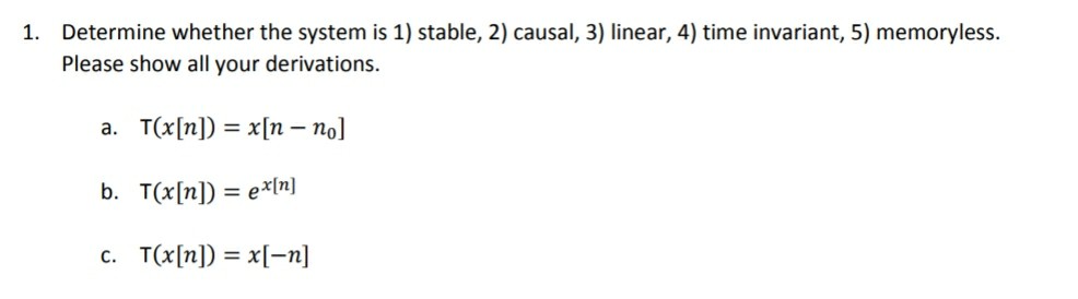 Solved Determine whether the system is 1) stable, 2) causal, | Chegg.com