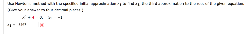 Solved Use Newtons Method With The Specified Initial 7631