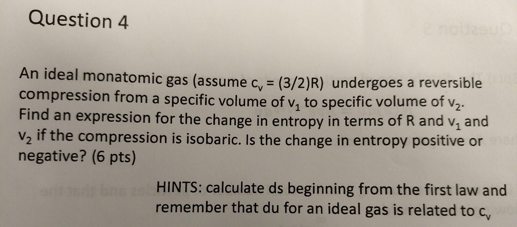 Solved Question 4 An ideal monatomic gas (assume c, - | Chegg.com