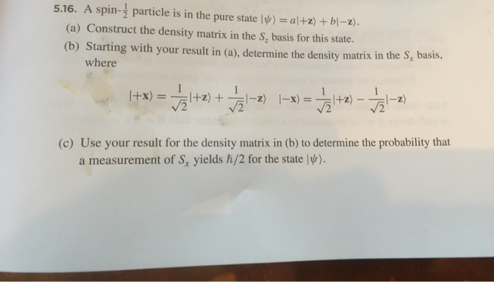 Solved A spin -1/2 panicle is in the pure state |psi)= a|+z) | Chegg.com