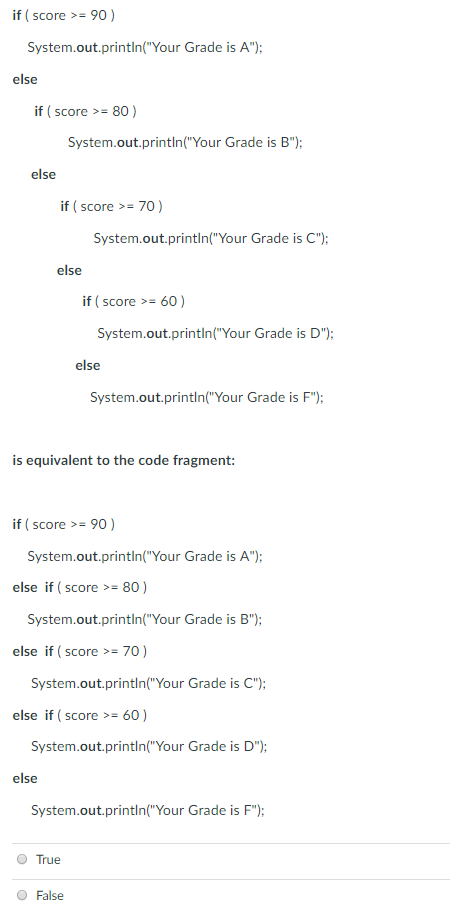 Solved if (score 90) System.out.println("Your Grade is A"); | Chegg.com