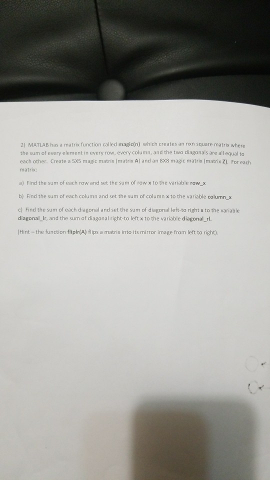 Solved 2) MATLAB has a matrix function called magic(n) which | Chegg.com