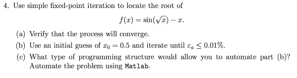 Solved 4. Use simple fixed-point iteration to locate the | Chegg.com