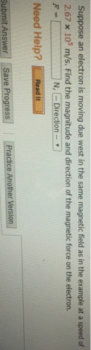 Solved Suppose an electron is moving due west in the same | Chegg.com