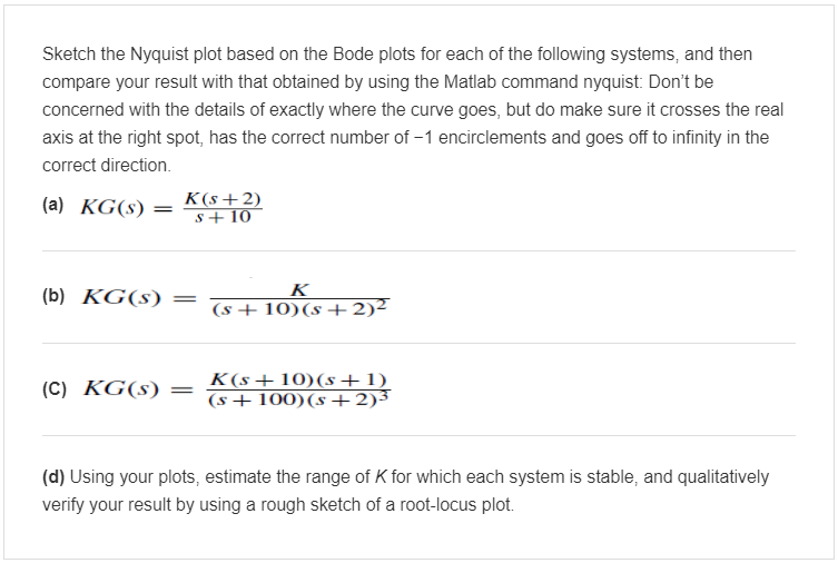 Solved Sketch the Nyquist plot based on the Bode plots for | Chegg.com