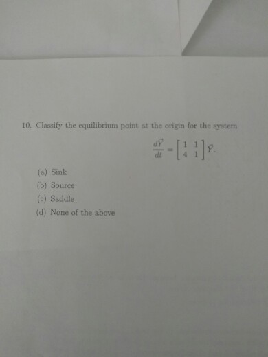 Solved 10. Classify the equilibrium point at the origin for | Chegg.com