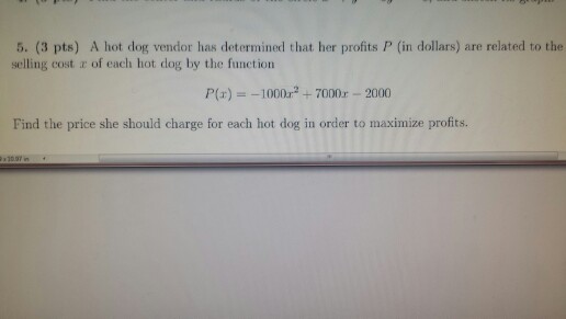 Solved A hot dog vendor has determined that her profits P | Chegg.com