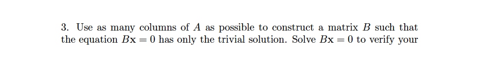 Solved 3. Use as many columns of A as possible to construct | Chegg.com