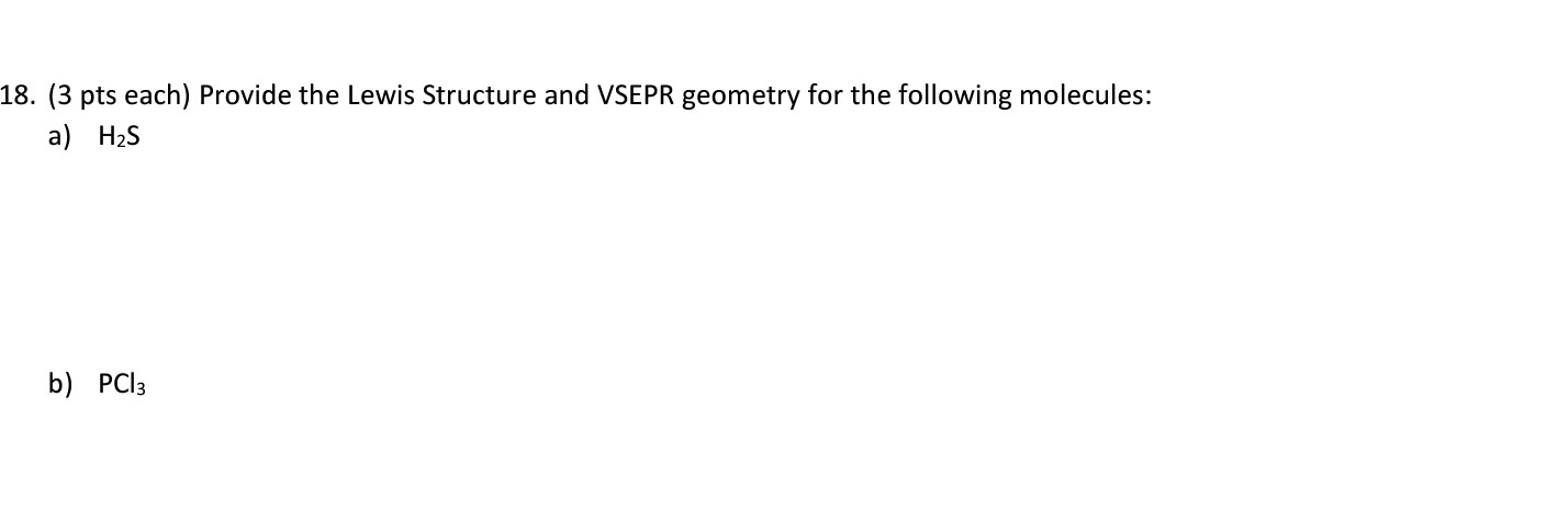 Solved 18. (3 pts each) Provide the Lewis Structure and | Chegg.com