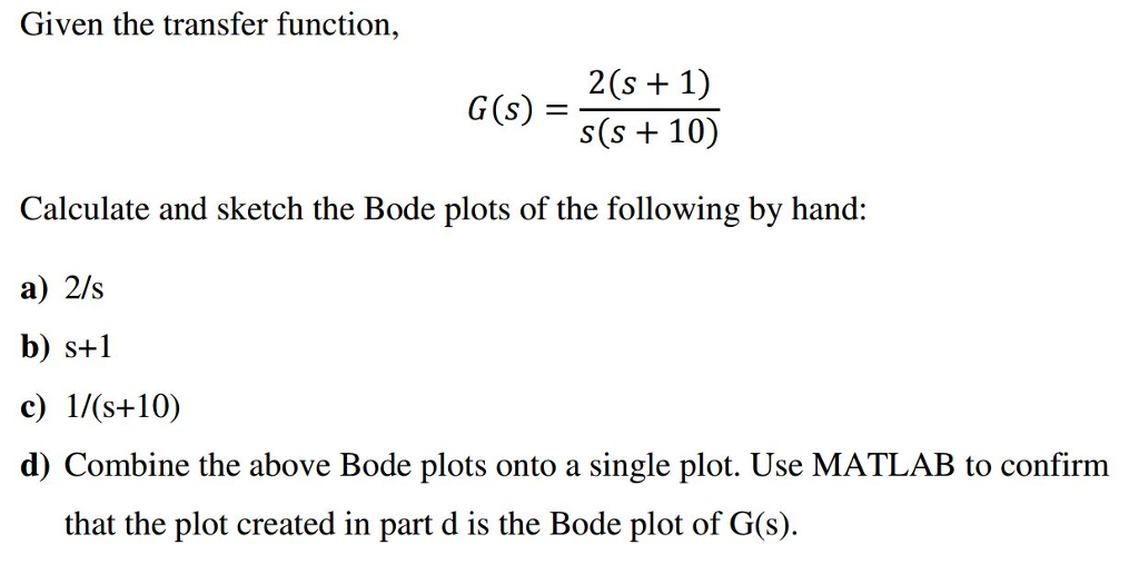 Solved Given the transfer function, G(s) = 2(s + 1)/s(s + | Chegg.com