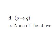 Solved (p q) rightarrow p is logically equivalent () to: q | Chegg.com