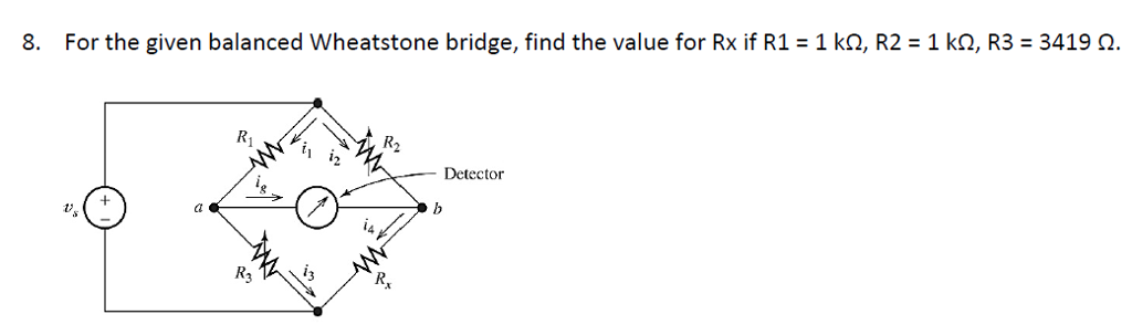 Solved For the given balanced Wheatstone bridge, find the | Chegg.com