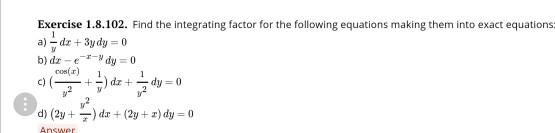 Solved Exercise 1.8.102. Find the integrating factor for the | Chegg.com