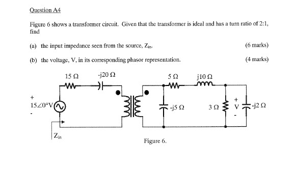 Solved Figure 6 show's a transformer circuit. Given that the | Chegg.com