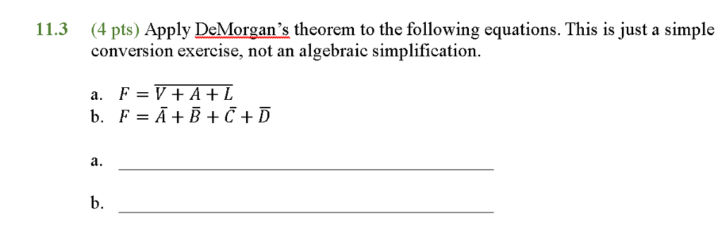 Solved (4 pts) Apply DeMorgan's theorem to the following | Chegg.com