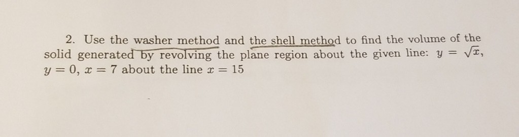 Solved 2. Use the washer method and the shell method to find | Chegg.com