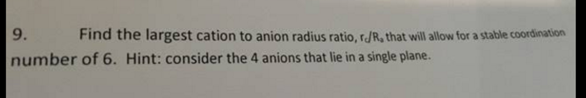 Solved Find The Largest Cation To Anion Radius Ratio