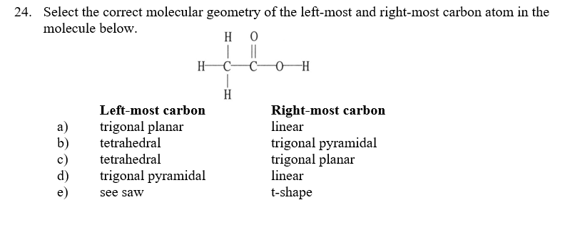Solved 24. Select the correct molecular geometry of the | Chegg.com