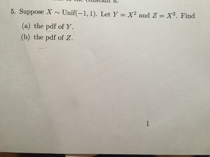 Solved Suppose X ~ Unif 11 Let Y X2 And Z X3 Find 