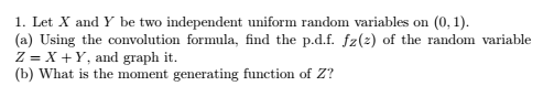 Solved 1. Let X and Y be two independent uniform random | Chegg.com
