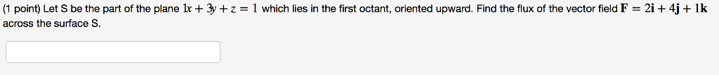 Solved (1 point) Let S be the part of the plane l +3y+z 1 | Chegg.com