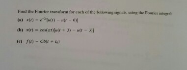 Solved Find the Fourier transform for each of the following | Chegg.com