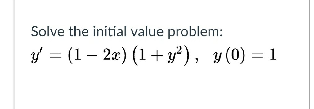 Solved Solve the initial value problem: y (0) 1 | Chegg.com