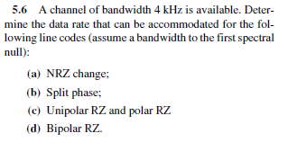 Solved A channel of bandwidth 4 kHz is available. Determine | Chegg.com