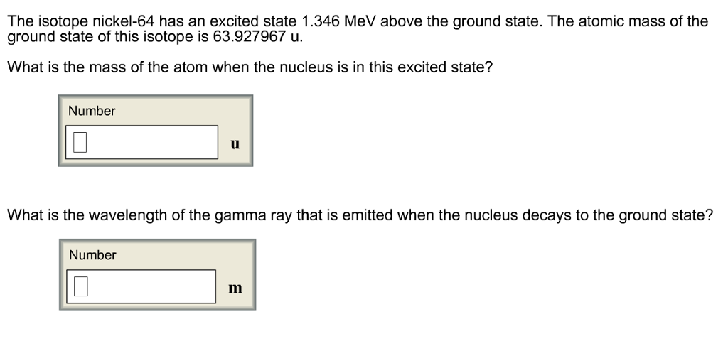 Solved The isotope nickel-64 has an excited state 1.346 MeV | Chegg.com