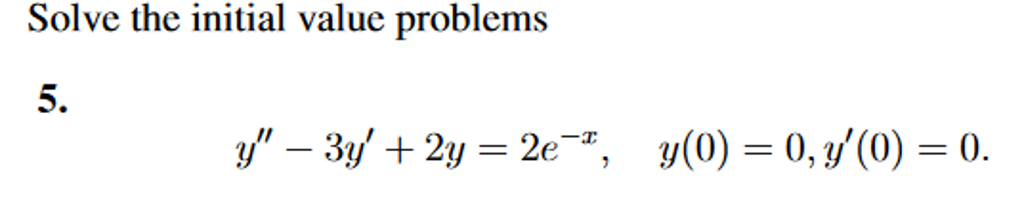 Solved Solve the initial value problems y" - 3y' + 2y = | Chegg.com