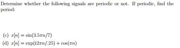 Solved Determine Whether The Following Signals Are Periodic