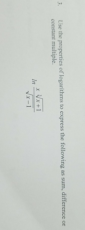 Solved 3. Use the properties of logarithms to express the | Chegg.com