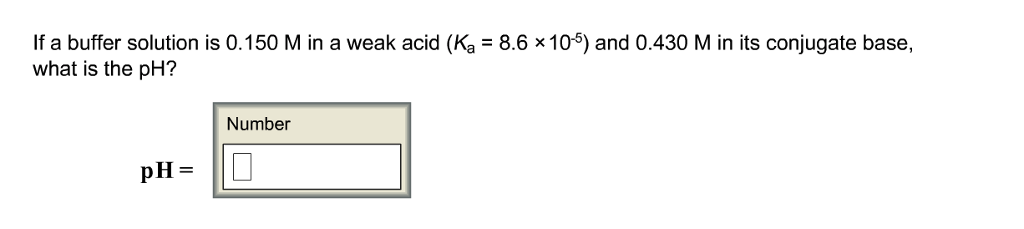 Solved If a buffer solution is 0.150 M in a weak acid (Ka | Chegg.com