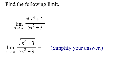 Solved Find the following limit. lim_x rightarrow infinity | Chegg.com