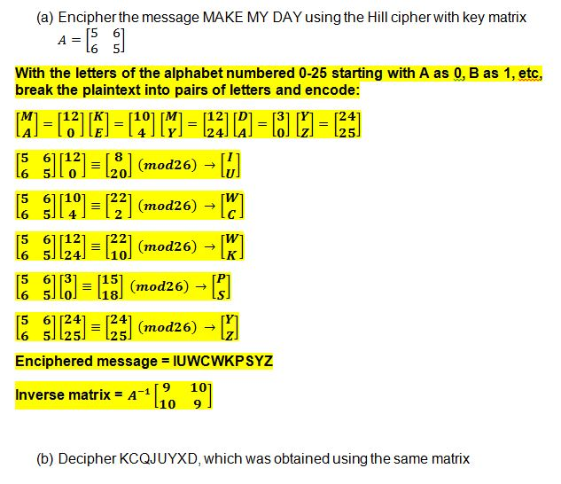 Solved (a) Encipher the message MAKE MY DAY using the Hill | Chegg.com