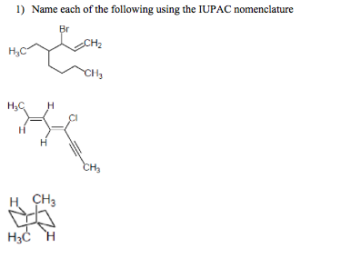 Solved 1) Name each of the following using the IUPAC | Chegg.com
