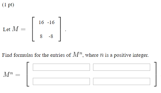 Solved (1 pt) 12 5 Let M- -10 -3 Find formulas for the | Chegg.com