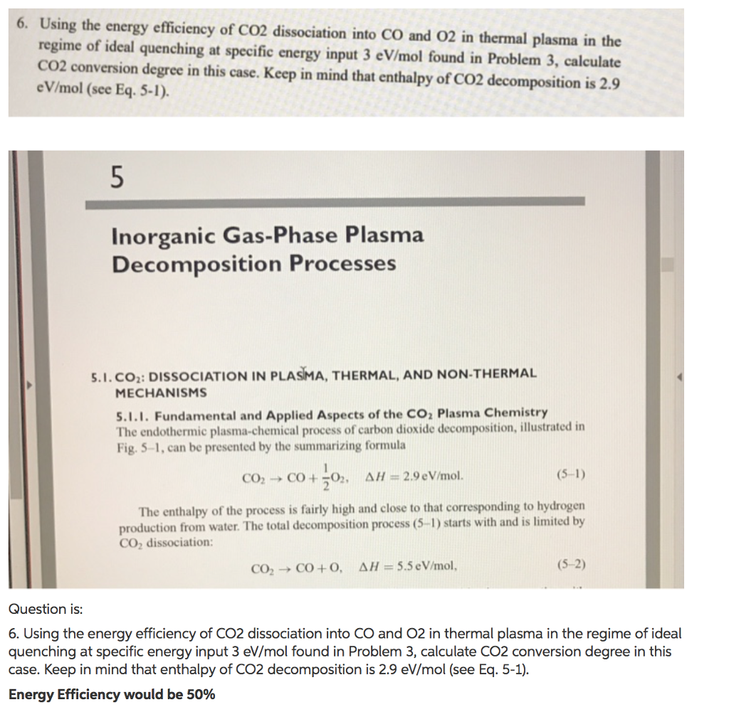 Solved 6. Using the energy efficiency of CO2 dissociation | Chegg.com