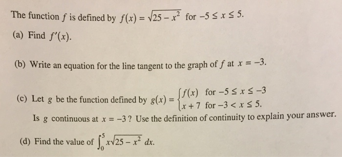 Solved The function f is defined by f(x) = squareroot25 - | Chegg.com