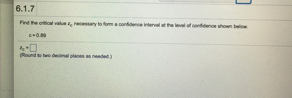Solved Find the critical value z_c necessary to form a | Chegg.com Solved Find the critical value z_c necessary to form a | Chegg.com