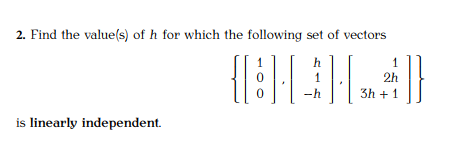 Solved 2 Find the value(s) of h for which the following set | Chegg.com