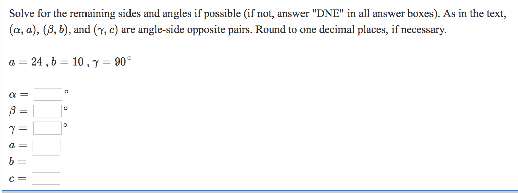 Solved Solve for the remaining sides and angles if possible | Chegg.com