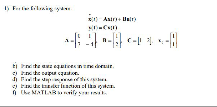 Solved 1) For the following system x(t) Ax(t)+Bu(t) | Chegg.com