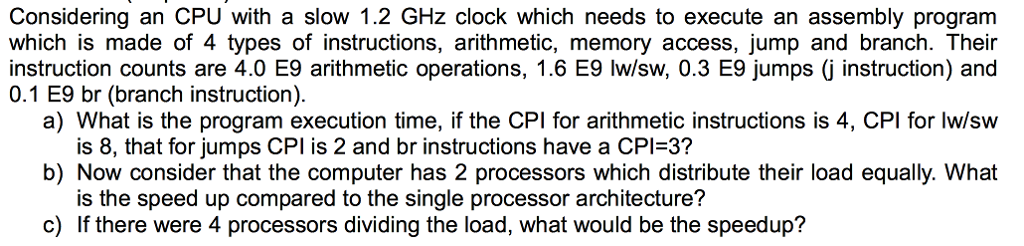Solved Considering an CPU with a slow 1.2 GHz clock which | Chegg.com