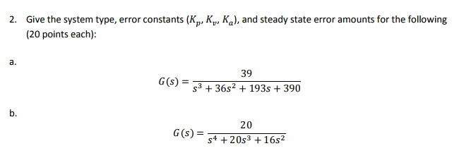 Solved Give the system type, error constants, and steady | Chegg.com